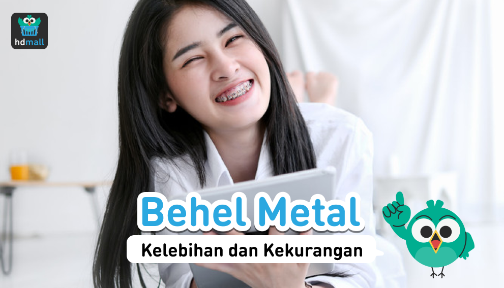 Kelebihan dan Kekurangan Behel Metal yang Perlu Dipertimbangkan | HDmall