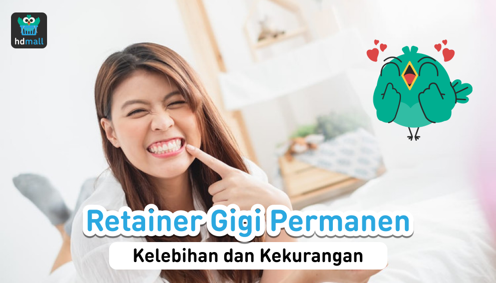 Kelebihan dan Kekurangan Retainer Gigi Permanen | HDmall