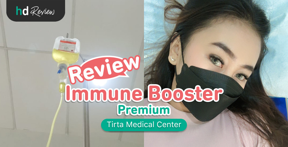 Review Infus Immune Booster Premium di Tirta Medical Center | HDmall