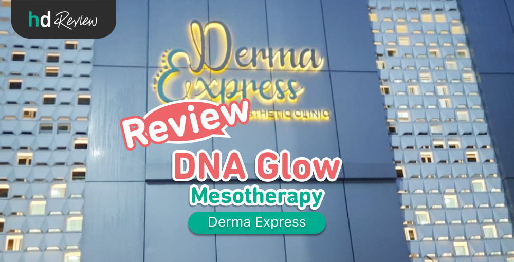 Review DNA Glow di Derma Express | HDmall