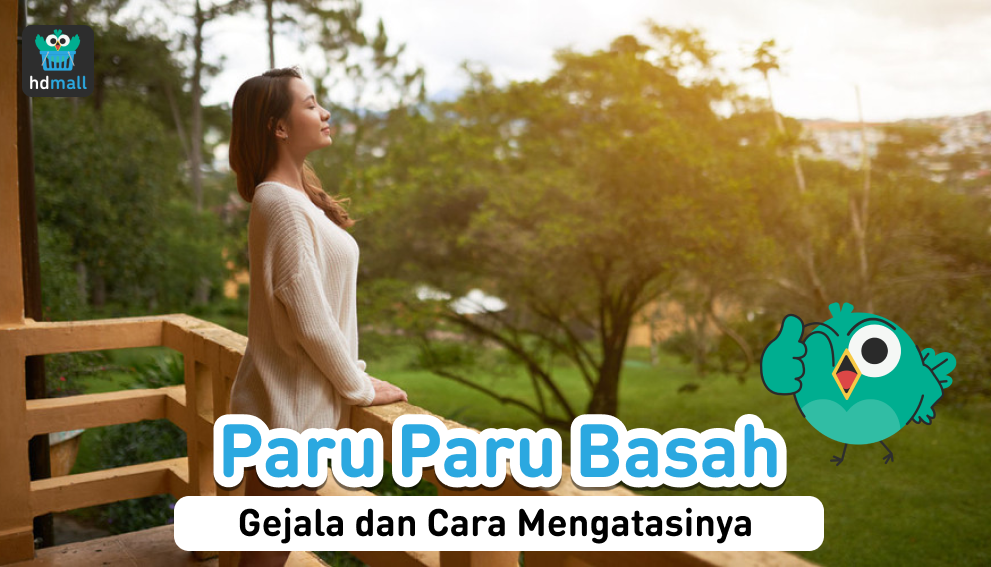 Gejala Paru Paru Basah, Bagaimana Cara Mengatasinya? | HDmall