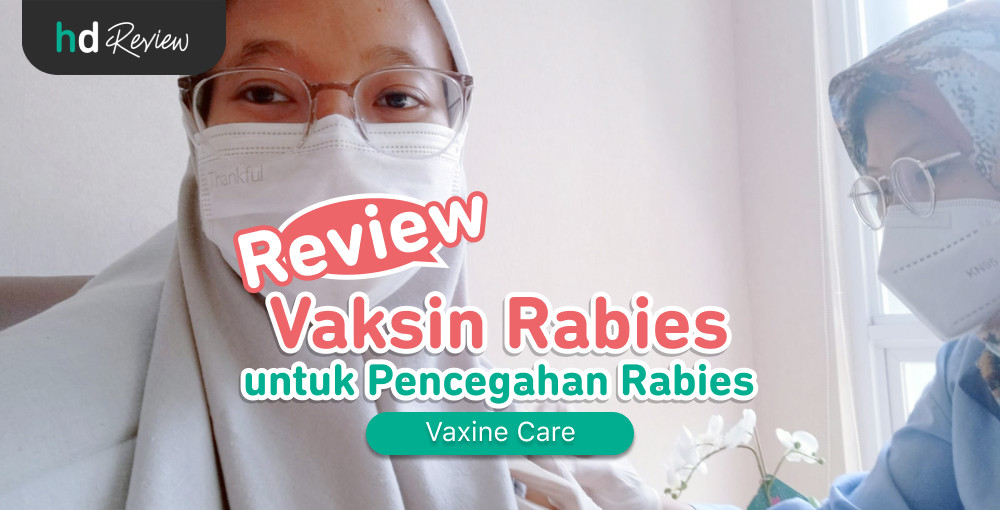 Review Vaksin Rabies di Vaxine Care | HDmall