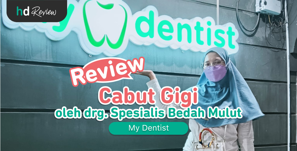 Review Cabut Gigi di My Dentist | HDmall