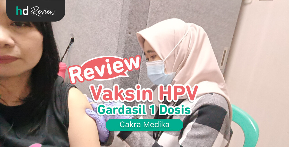 Review Vaksin HPV 1 Dosis di Cakra Medika | HDmall