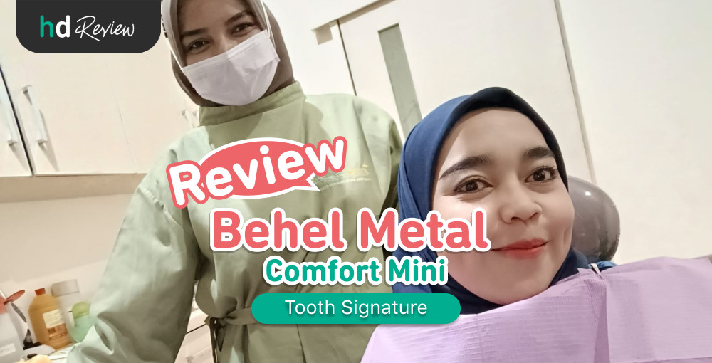Review Behel Metal Comfort Mini di Tooth Signature | HDmall