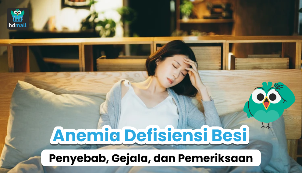 Penyebab, Gejala, dan Tes Pemeriksaan Anemia Defisiensi Besi | HDmall
