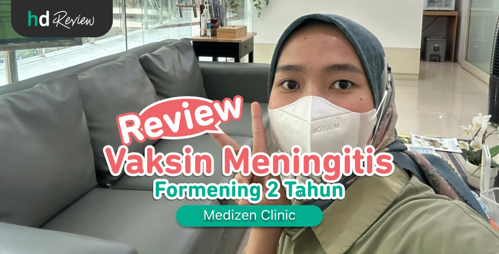 Review Vaksin Meningitis Formering 2 Tahun di Medizen Clinic | HDmall