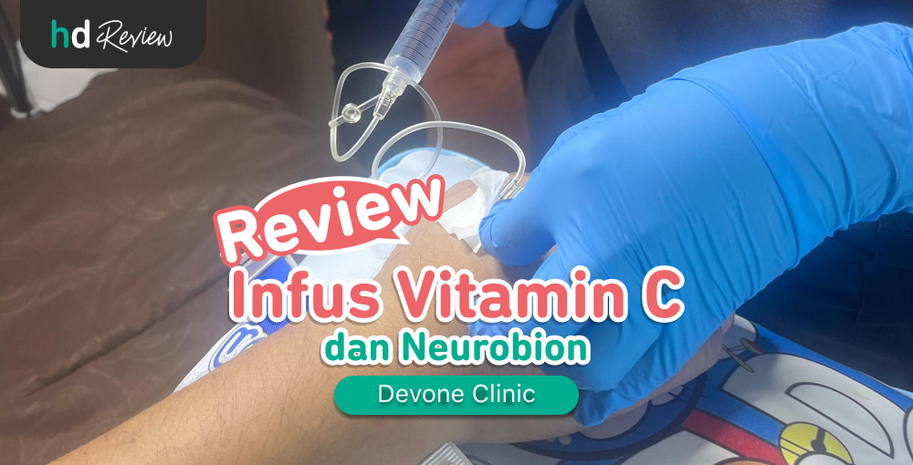 Review Infus Vitamin C dan Neurobion di Devone Clinic | HDmall