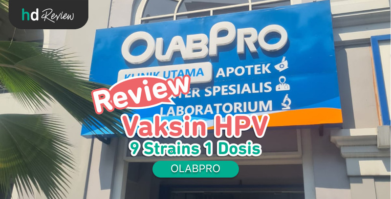 Review Vaksin HPV 9 Strains 1 Dosis di OLABPRO | HDmall